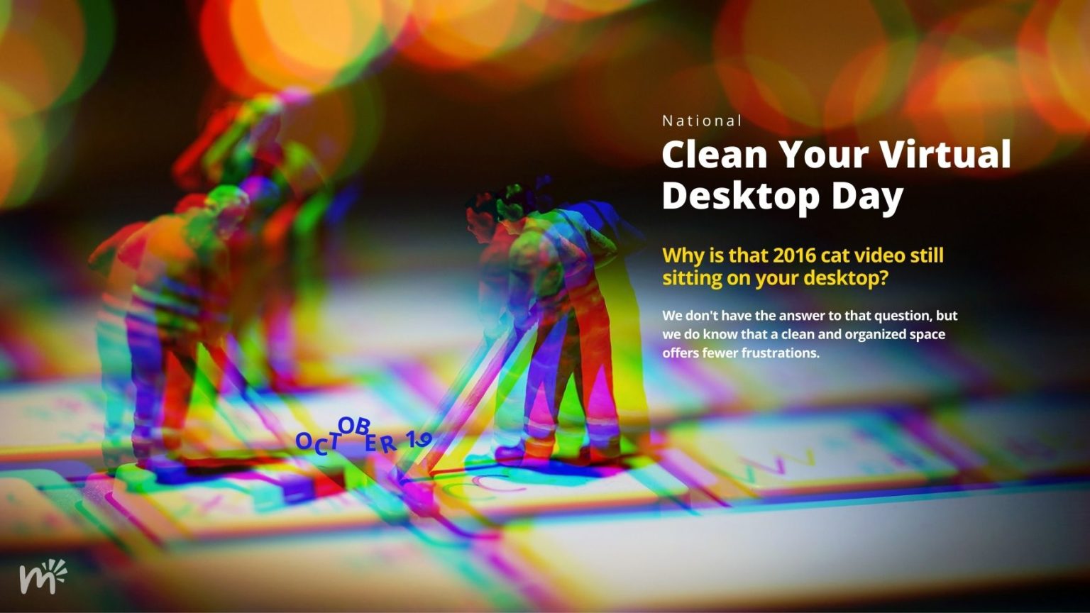 Oct19-CleanYourVirtualDesktopDay2 | Markey Digital Signage